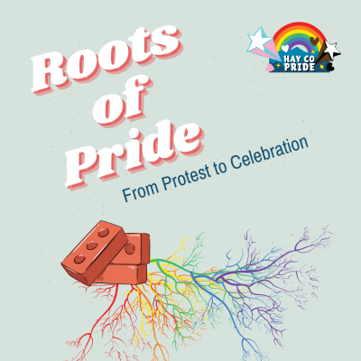 Roots of Pride: - HayCo Pride